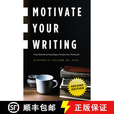 【3-4周达】Motivate Your Writing: Using Motivational Psychology to Energize Your Writing Life [9781625675392]