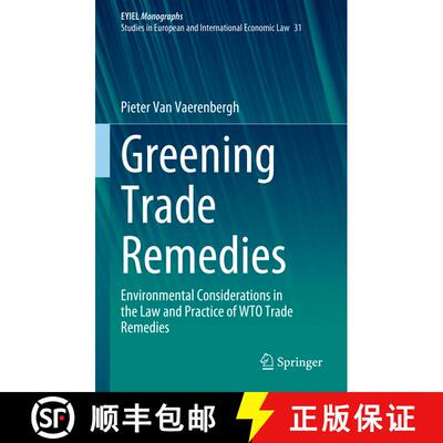 【3-4周达】Greening Trade Remedies : Environmental Considerations in the Law and Practice of WTO Trad... [9783031381713]