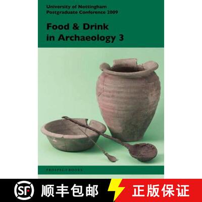 【3-4周达】Food and Drink in Archaeology 3: University of Nottingham Postgraduate Conference 2009 [9781903018781]