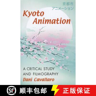 【3-4周达】Kyoto Animation : A Critical Study and Filmography [9780786470686]