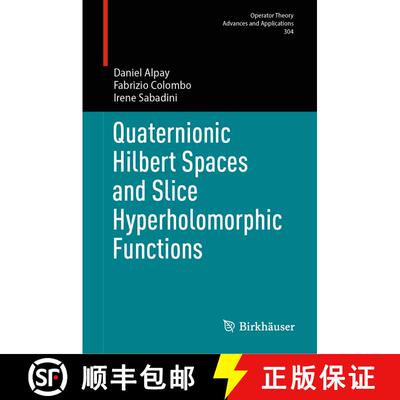 【3-4周达】精装 Quaternionic Hilbert Spaces and Slice Hyperholomorphic Functions [9783031734298]