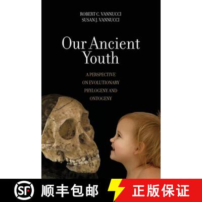 【3-4周达】Our Ancient Youth: A Perspective on Evolutionary Phylogeny and Ontogeny [9781965921067]