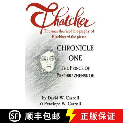 【3-4周达】Thatcher: The Unauthorized Biography of Blackbeard the Pirate: Chronicle One: The Prince o... [9780988571501]