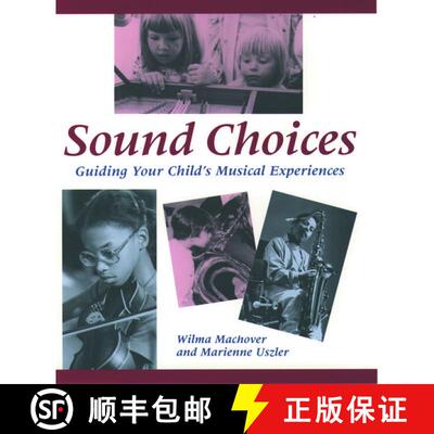 【3-4周达】Sound Choices: Guiding Your Child's Musical Experiences [9780195092080]