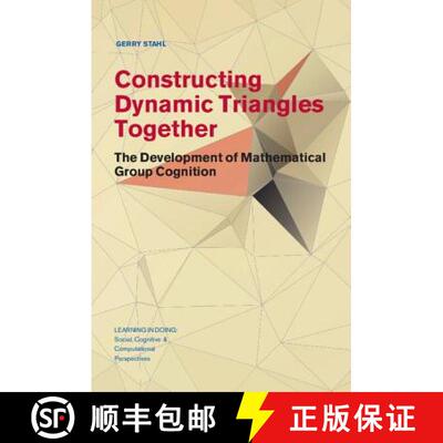 【3-4周达】精装 Constructing Dynamic Triangles Together: The Development of Mathematical Group Cognit... [9781107127913]