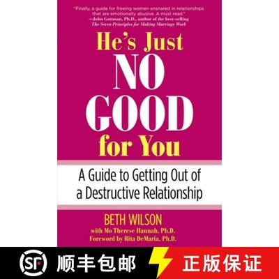 【3-4周达】He's Just No Good for You : A Guide To Getting Out Of A Destructive Relationship (1st Edit... [9780762749348]