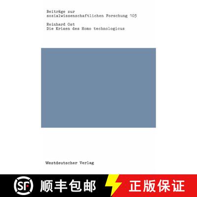 【3-4周达】Die Krisen des Homo technologicus : Wege zu einer kritischen Techniksoziologie [9783531119458]
