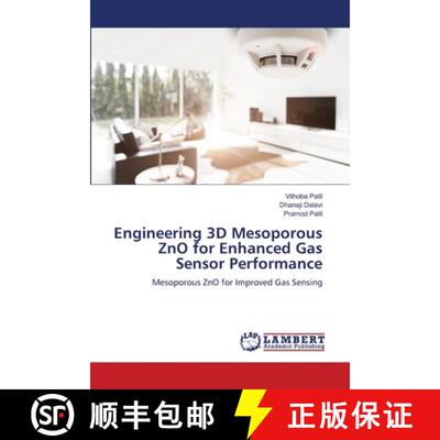 【3-4周达】Engineering 3D Mesoporous ZnO for Enhanced Gas Sensor Performance [9786209316838]