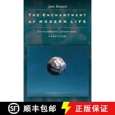 现货 现代生活的魅力 The Enchantment of Modern Life: Attachments, Crossings, and Ethics [9780691088136]
