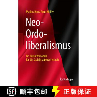 【3-4周达】精装 Neo-Ordoliberalismus: Ein Zukunftsmodell für die Soziale Marktwirtschaft [9783658218829]