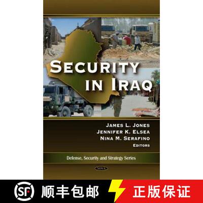 【3-4周达】精装 Security in Iraq. James L. Jones, Jennifer K. Elsea, and Nina M. Serafinoac [9781606921272]