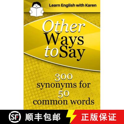 【3-4周达】Other Ways to Say: 300 synonyms for 50 common words [9781914600074]