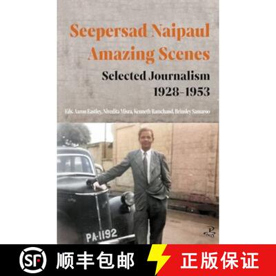 【3-4周达】Seepersad Naipaul, Amazing Scenes: Selected Journalism 1928-1953 [9781845235635]