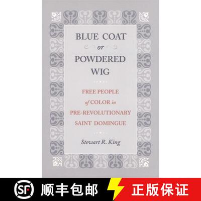 【3-4周达】精装 Blue Coat or Powdered Wig – Free People of Color in Pre–Revolutionary Saint Domingue [9780820352138]