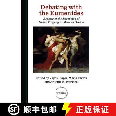 预订 Debating with the Eumenides : Aspects of the Reception of Greek Tragedy in Modern Greece [9781443879644]