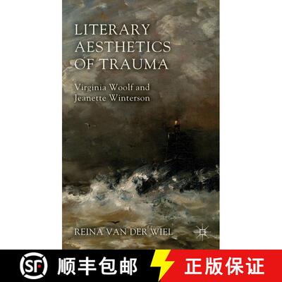 【3-4周达】精装 Literary Aesthetics of Trauma: Virginia Woolf and Jeanette Winterson [9781137311009]