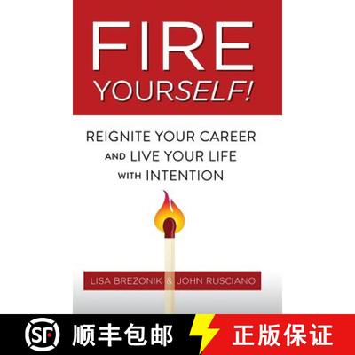 【3-4周达】Fire Yourself!: Reignite Your Career and Live Your Life with Intention [9780997128925]