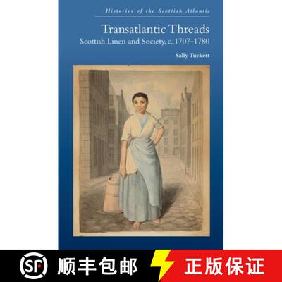 【3-4周达】Transatlantic Threads: Scottish Linen and Society, C.1707-1780 [9781474492997]