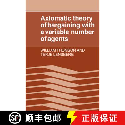 预订 Axiomatic Theory of Bargaining with a Variable Number of Agents [9780521027038]