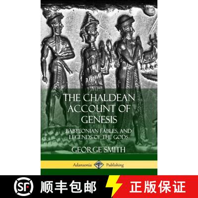 【3-4周达】The Chaldean Account of Genesis: Babylonian Fables, and Legends of the Gods [9780359031931]