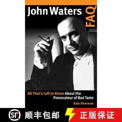 【3-4周达】John Waters FAQ : All That's Left to Know About the Provocateur of Bad Taste [9781495076657]