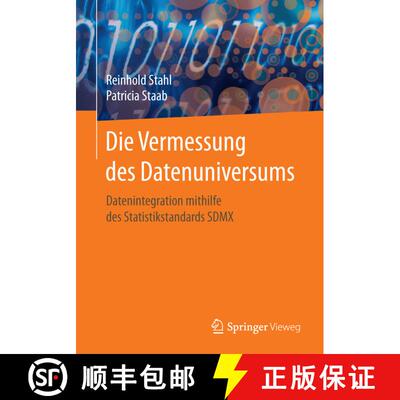 【3-4周达】Die Vermessung des Datenuniversums: Datenintegration mithilfe des Statistikstandards SDMX ... [9783662547373]