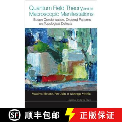 【3-4周达】Quantum Field Theory and Its Macroscopic Manifestations: Boson Condensation, Ordered Patte... [9781848162808]