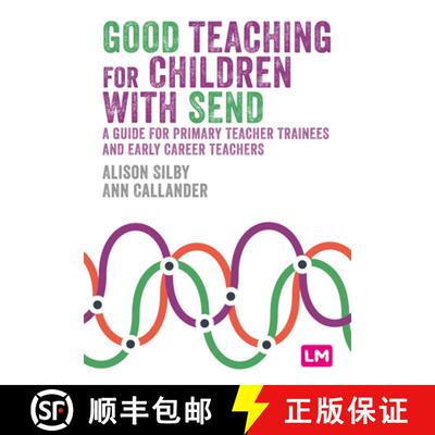 【3-4周达】Good Teaching for Children with SEND: A guide for primary teacher trainees and early caree... [9781036206468]