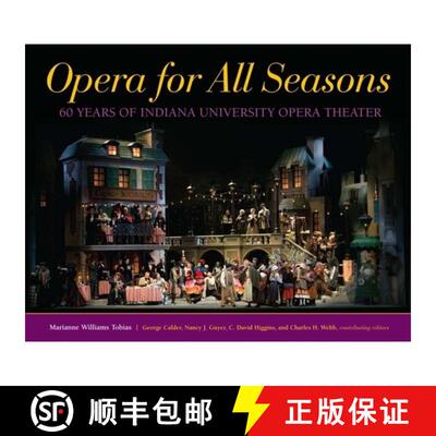 【3-4周达】精装 Opera for All Seasons: 60 Years of Indiana University Opera Theater [9780253353405]