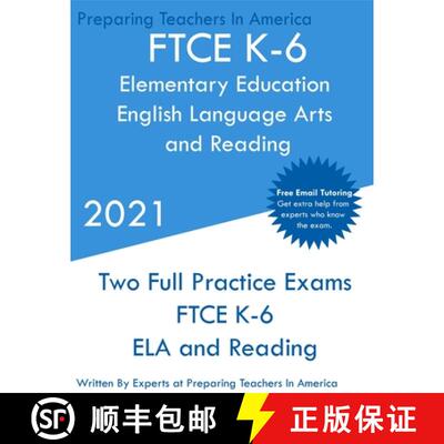 【3-4周达】FTCE K-6 Elementary Education - English Language Arts and Reading: Two Full Practice Exam ... [9781649263520]