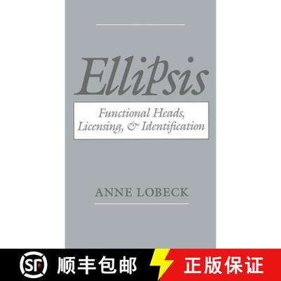 【3-4周达】精装 Ellipsis: Functional Heads, Licensing, and Identification [9780195091816]