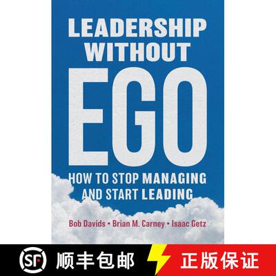 【3-4周达】精装 Leadership without Ego: How to stop managing and start leading [9783030003227]