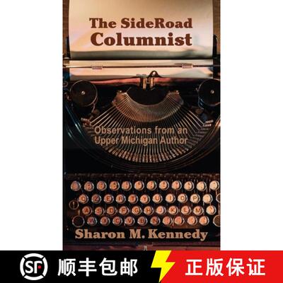 【3-4周达】精装 The SideRoad Columnist: Observations from an Upper Michigan Author [9781615997374]