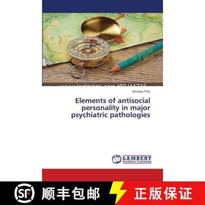 预订 Elements of antisocial personality in major psychiatric pathologies [9783659532849]