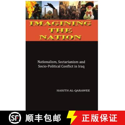 【3-4周达】Imagining the Nation: Nationalism, Sectarianism and Socio-Political Conflict in Iraq [9781326482602]