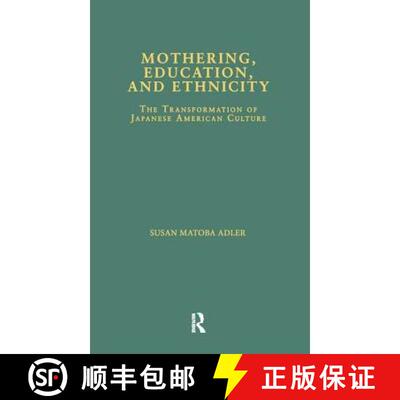 【3-4周达】精装 Mothering, Education, and Ethnicity: The Transformation of Japanese American Culture [9780815331599]