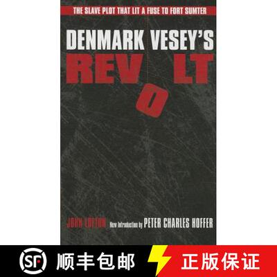 【3-4周达】Denmark Vesey`s Revolt – The Slave Plot That Lit a Fuse to Fort Sumter [9781606351710]