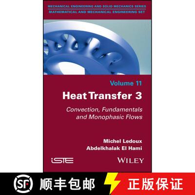 【3-4周达】精装 Heat Transfer 3 - Convection, Fundamentals and Monophasic Flows: Convection, Fundamen... [9781786306906]