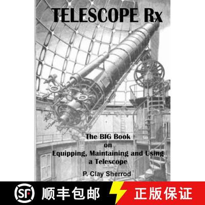 【3-4周达】TELESCOPE Rx - The BIG Book on Equipping, Maintaining and Using a Telescope [9781365745799]