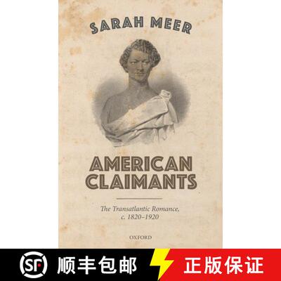 【3-4周达】American Claimants: The Transatlantic Romance, c. 1820-1920 [9780198812517]