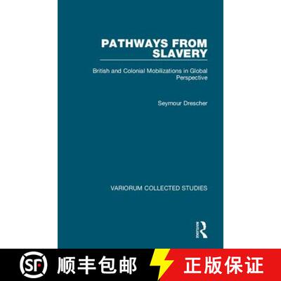 【3-4周达】精装 Pathways from Slavery: British and Colonial Mobilizations in Global Perspective [9781138634640]