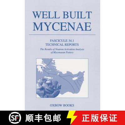 【3-4周达】Well Built Mycenae: Fascicule 34.1 Technical Reports: The Results of Neutron Activation An... [9781842175286]