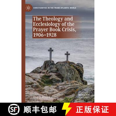 【3-4周达】精装 The Theology and Ecclesiology of the Prayer Book Crisis, 1906–1928 [9783030271299]