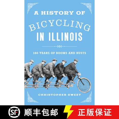 【3-4周达】A History of Bicycling in Illinois – 160 Years of Booms and Busts [9780252046988]