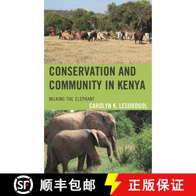 【3-4周达】Conservation and Community in Kenya : Milking the Elephant [9781793650313]