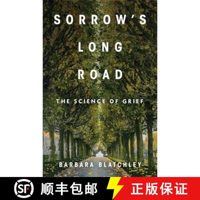 【3-4周达】精装 Sorrow′s Long Road – The Science of Grief [9780231214926]