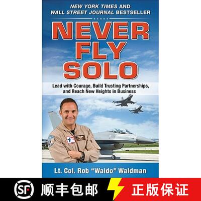 【3-4周达】精装 Never Fly Solo: Lead with Courage, Build Trusting Partnerships, and Reach New Heights... [9780071637060]
