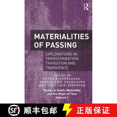 【3-4周达】精装 Materialities of Passing: Explorations in Transformation, Transition and Transience [9781472441973]