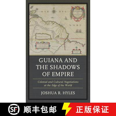 【3-4周达】精装 Guiana and the Shadows of Empire : Colonial and Cultural Negotiations at the Edge of ... [9780739187791]