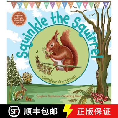 【3-4周达】Squinkle the Squirrel: An uplifting rhyming adventure about forgiveness and truthfulness; ... [9781739225827]